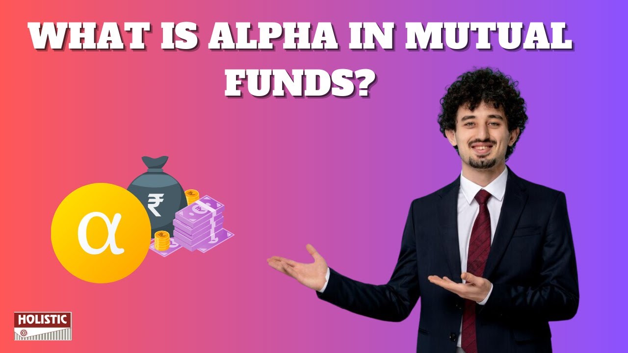 What is Alpha in mutual funds?|Holistic Investment - YouTube