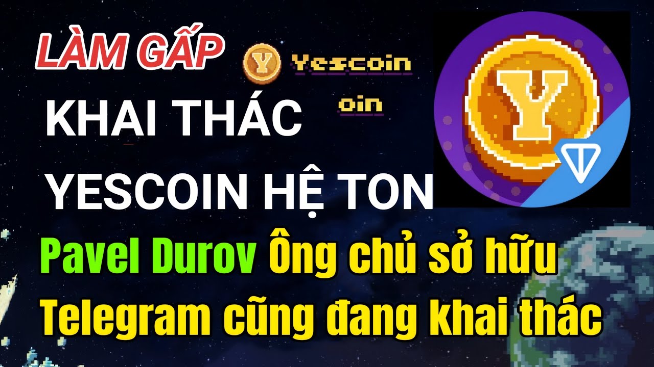 khai thác Yes Coin vàng hệ TON, Pavel Durov chủ sở hữu Telegram cũng đang khai thác - YouTube
