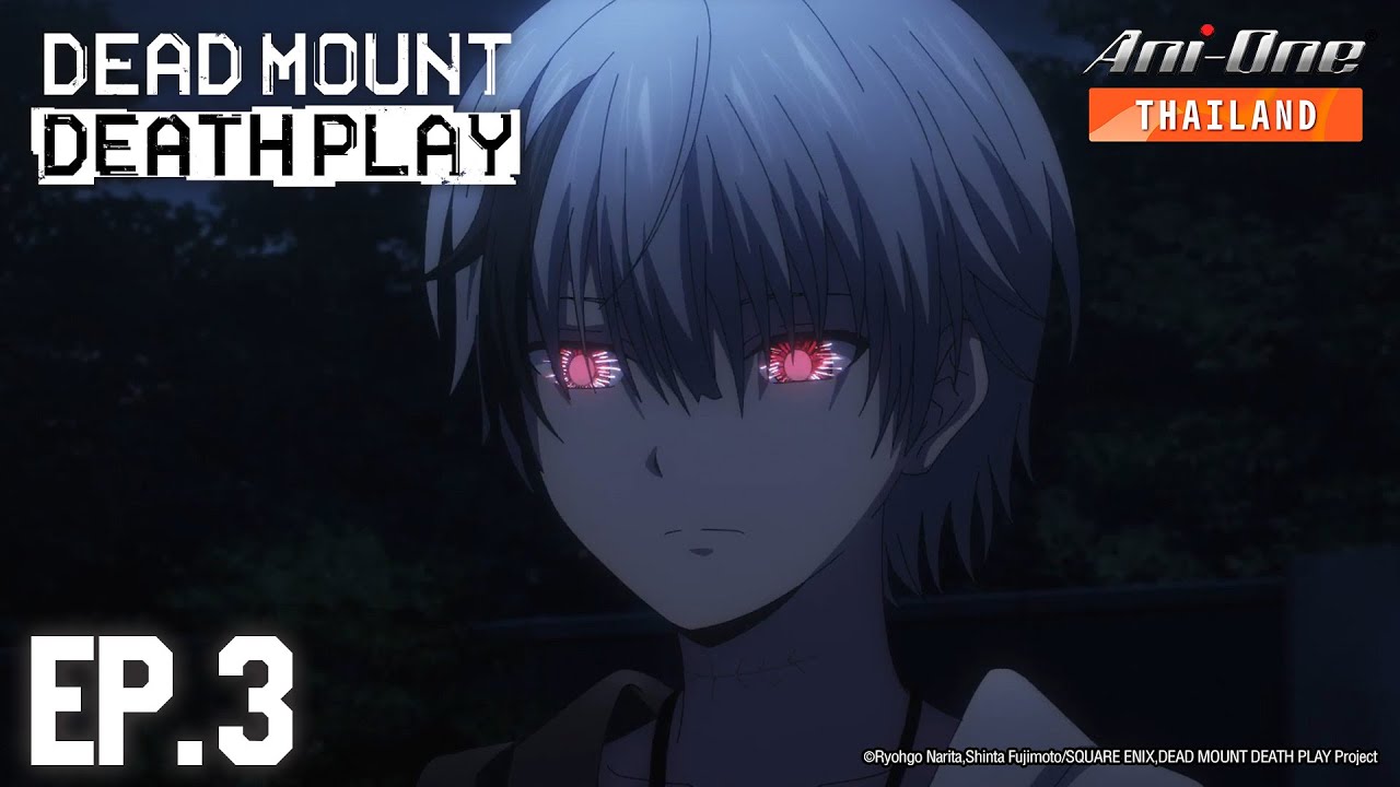 Dead Mount, Death Play ตอนที่ 3 [ซับไทย]【Ani-One Thailand】 - YouTube