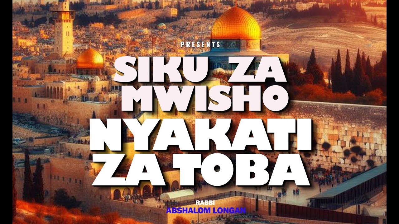 SIKU ZA MWISHO NYAKATI ZA TOBA DAY 3 - RABBI ABSHALOM LONGAN - YouTube