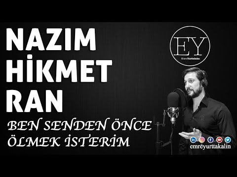 Nazım Hikmet Ran - Ben Senden Önce Ölmek İsterim (Eme Yurttakalın) ⎮ŞİİR⎮