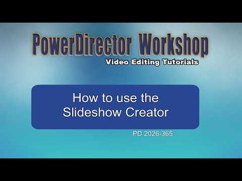 How to use the PowerDirector Slideshow Creator
