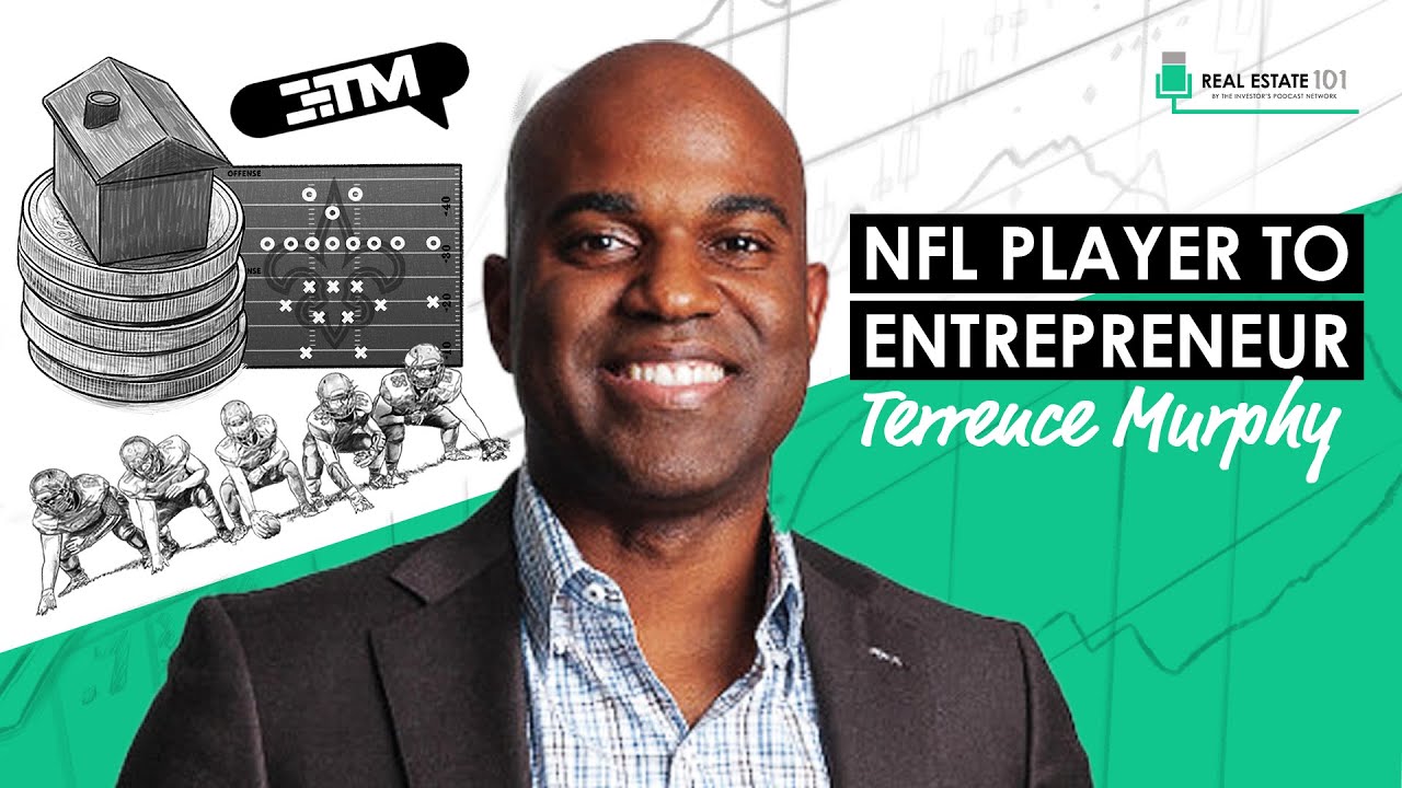 NFL Player to Serial Real Estate Entrepreneur w/ Terrence Murphy ...