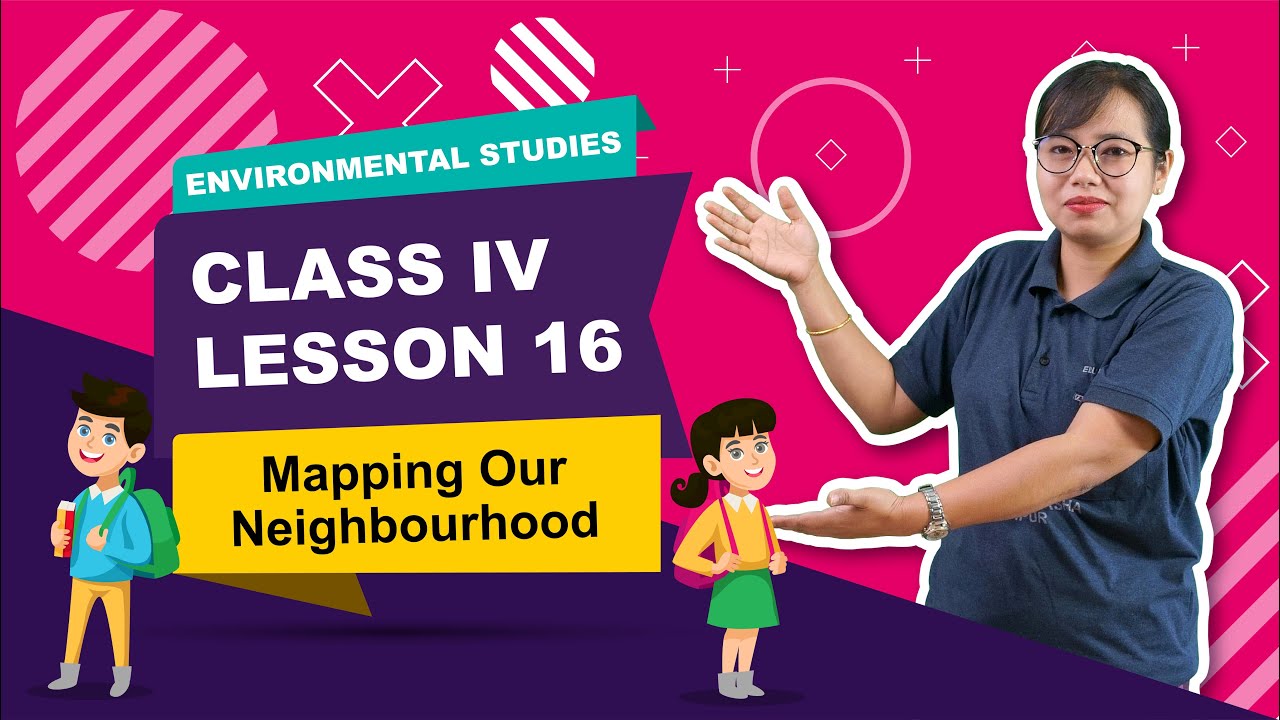 Class IV EVS Lesson 16: Mapping our neighbourhood - YouTube