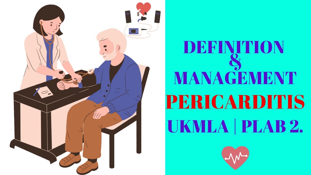 Management of Pericarditis for UKMLA & PLAB 2 Exam: Essential Guide ...