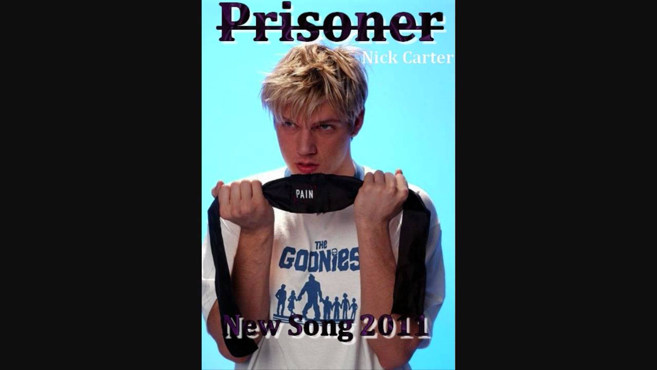 Nick Carter - Prisoner ( NEW SONG 2011 ) HD *LYRICS* - YouTube