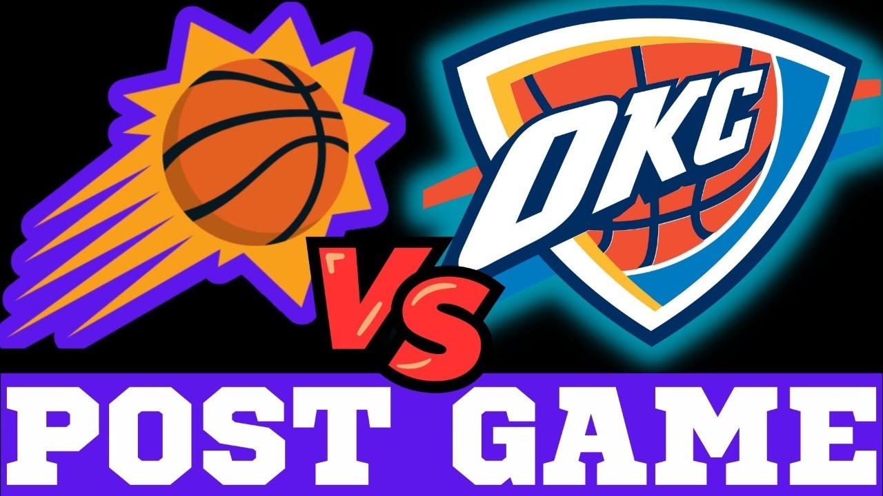 Phoenix Suns vs OKC Thunder Post Game Live Show - YouTube