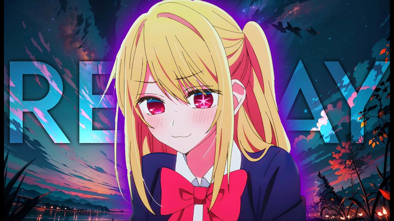 Ruby Hoshino - Replay [edit/amv] /300 subs/ - YouTube