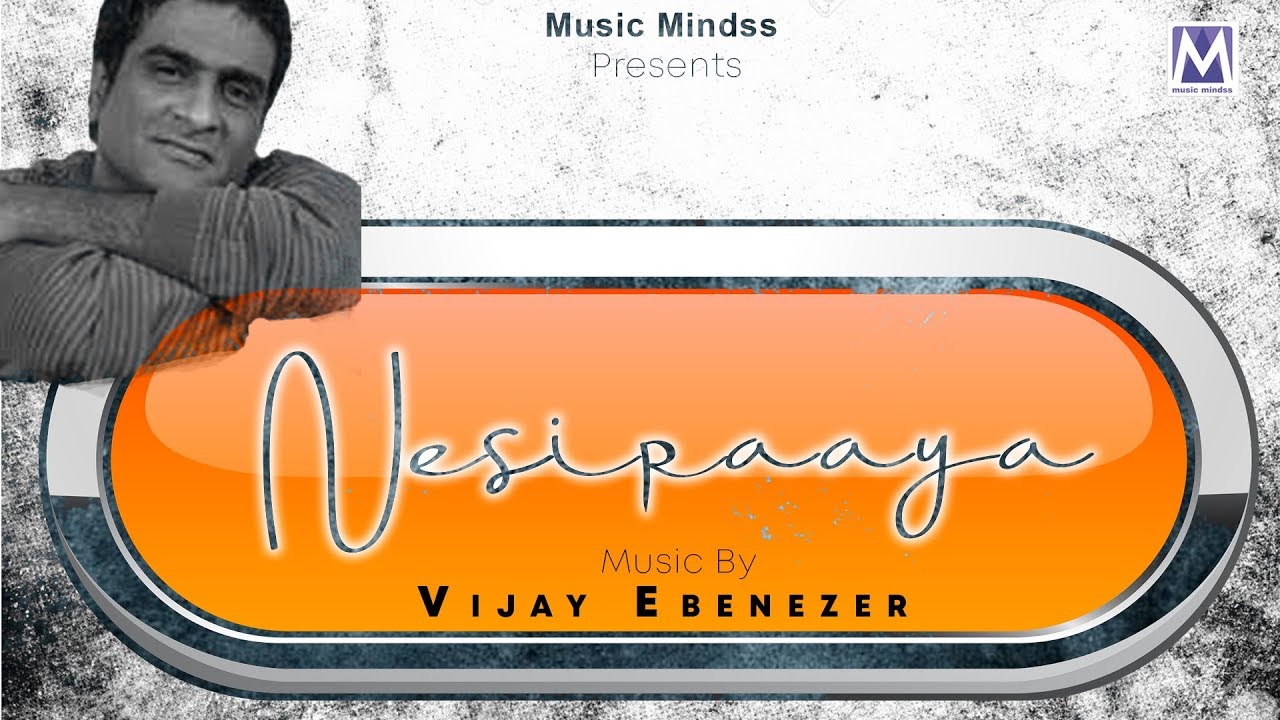 NESIPAAYA - Lyrical Video From Nesipaya Vol 1 | Vijay Ebenezer | Music ...