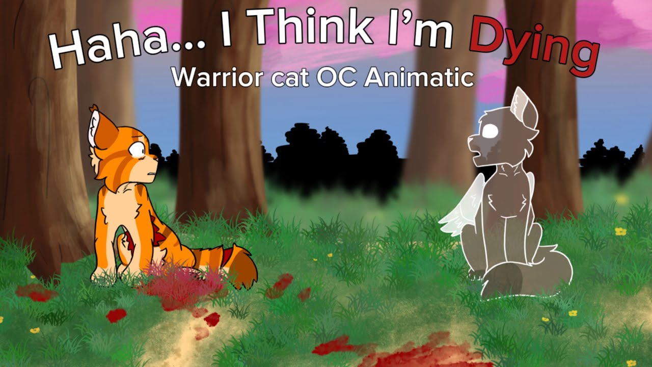 Haha… I think I’m dying || Warrior cat OC animatic (CW: blood, death ...