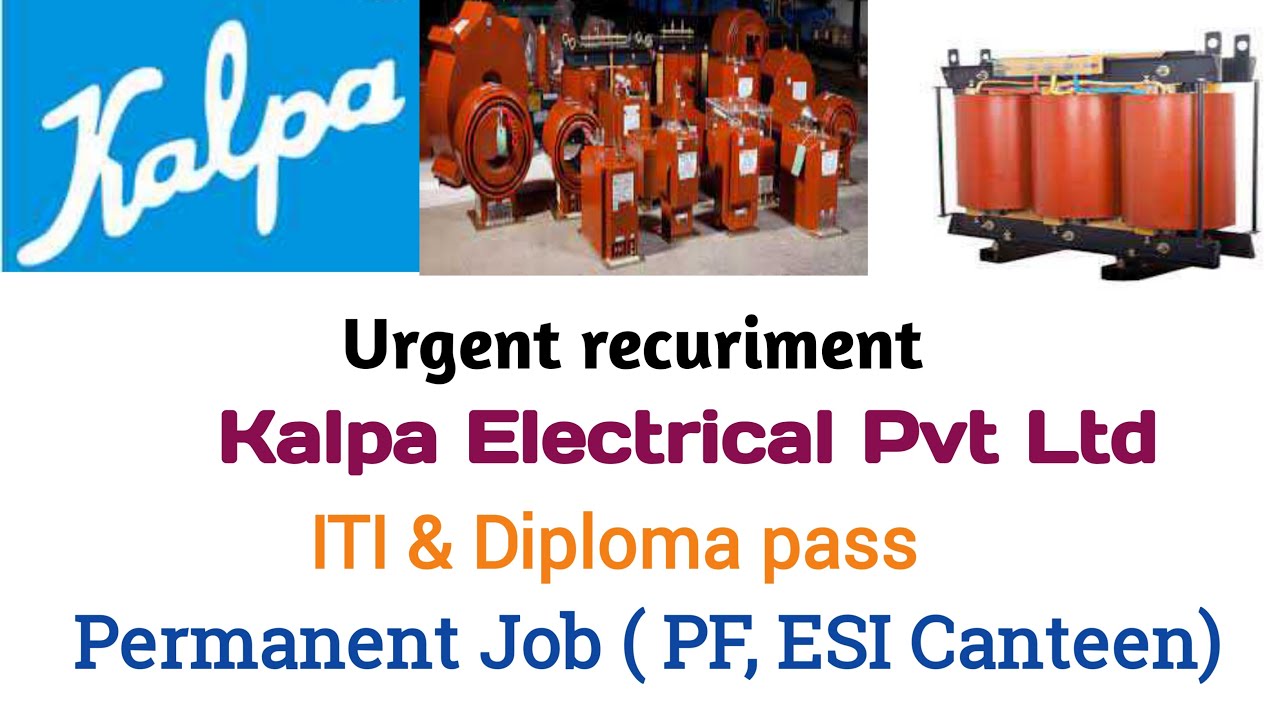Urgent recuriment for ITI & diploma | Kalpa Electrical Pvt Ltd job ...