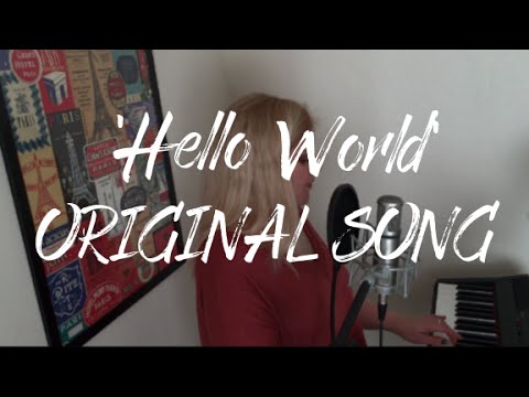 Hello World - ORIGINAL SONG - YouTube
