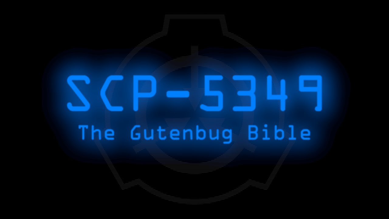 SCP-5349 - The Gutenbug Bible - YouTube