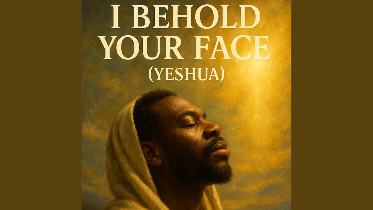 I BEHOLD YOUR FACE (YESHUA) - YouTube