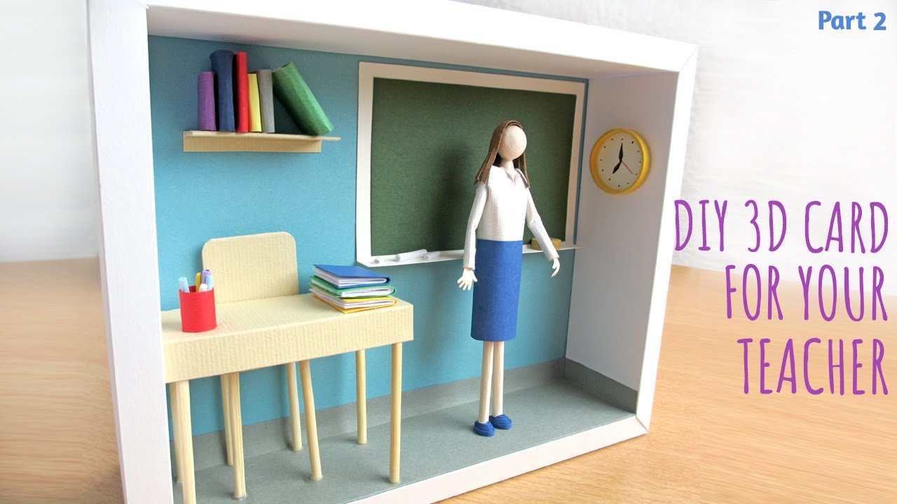 DIY Unique 3D Card For Your Teacher (PART 2) | Paper Crafts | DIY ...
