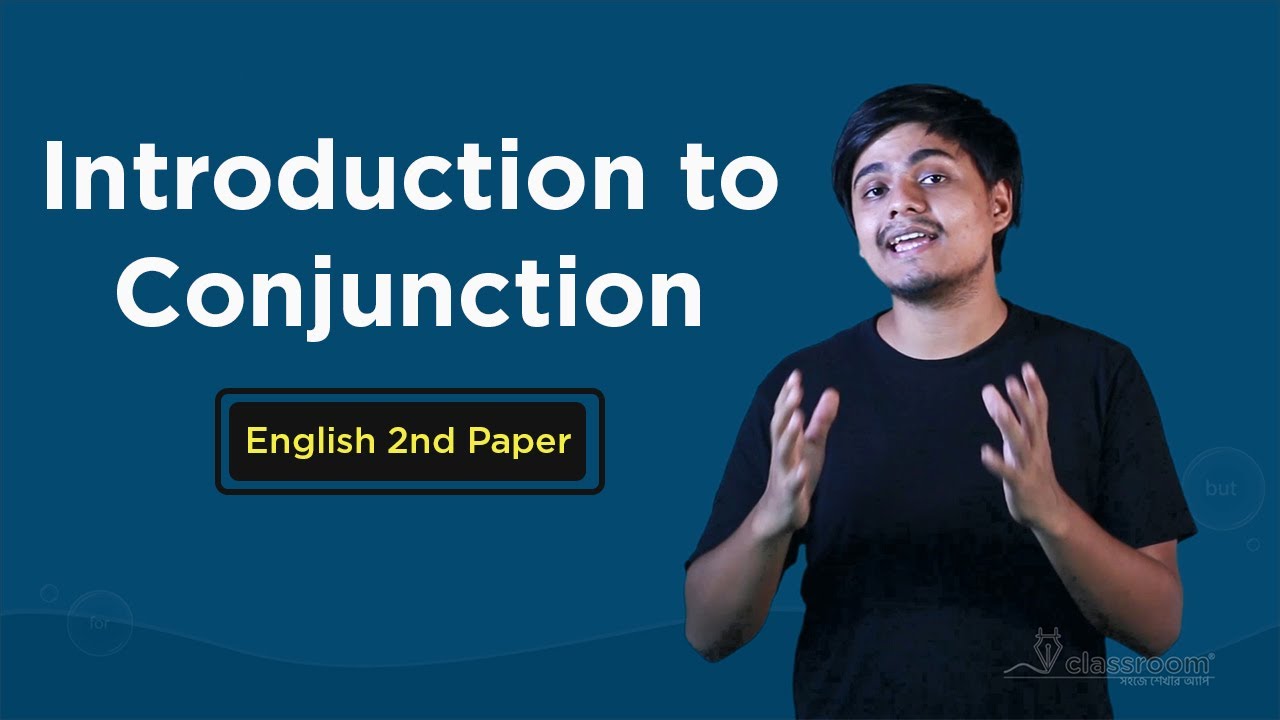 Introduction to Conjunction | English 2nd Paper | ClassRoom | 2021 ...
