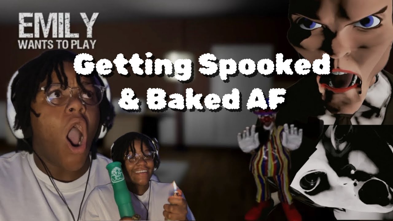 TAKING A RIP WHEN I GET SPOOKED | Emily Wants to Play While Baked AF ...