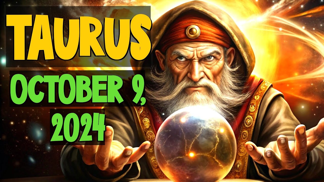 ♉🔮TAURUS| HOROSCOPE FOR TOMORROW, OCTOBER 9TH. THE HOROSCOPE FOR TAURUS ...