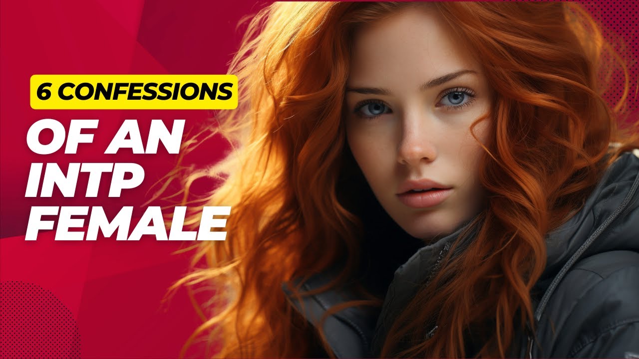 6 Confessions of an INTP Female - YouTube