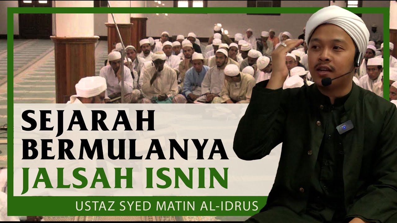 Ustaz Syed Abdul Matin Al Idrus - Sejarah Jalsah Isnin - YouTube