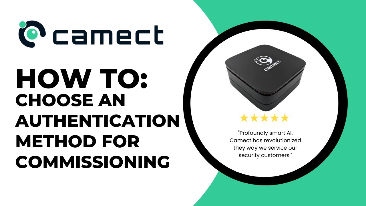 Camect: How To: Choose an Authentication Method for Commissioning - YouTube