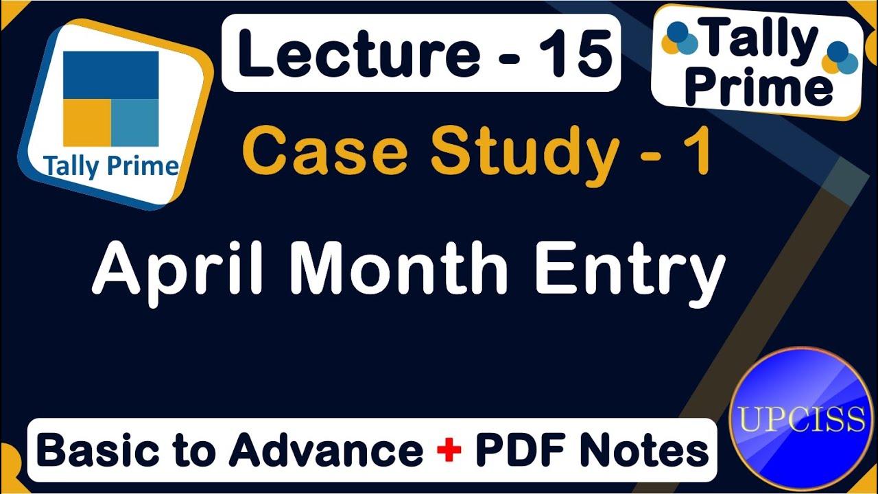 Case Study 1 April Month Practical Entry | UPCISS | Lecture 15 - YouTube