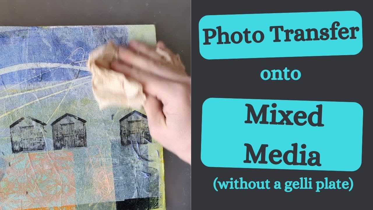 Transforming Art with Image Transfers Onto Mixed Media Art Without a ...