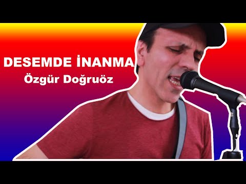 Özgür - Desemde İnanma