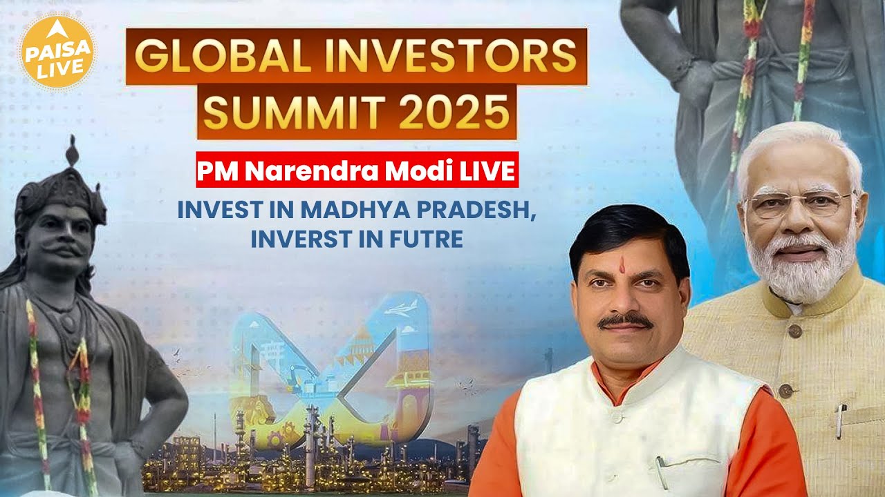 LIVE: INVEST MP Global Investors Summit 2025 में बोले PM Modi | Paisa ...