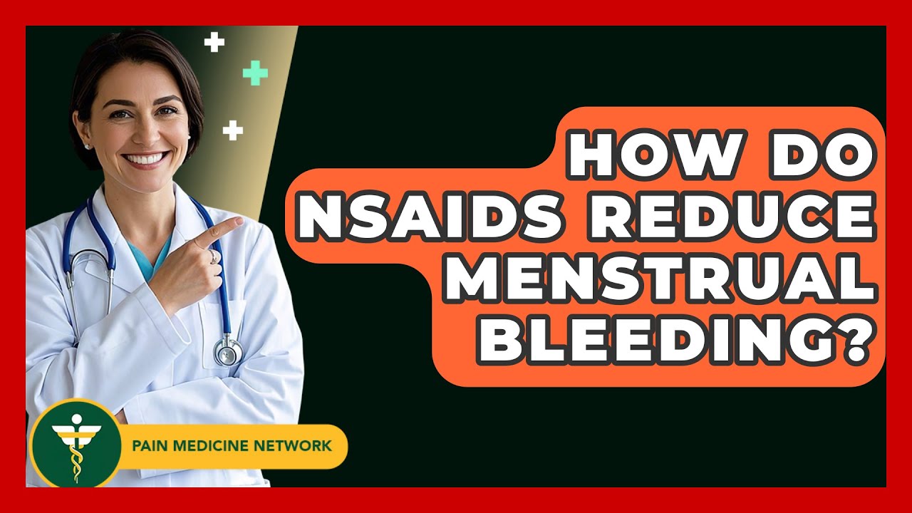 How Do NSAIDs Reduce Menstrual Bleeding? - Pain Medicine Network - YouTube