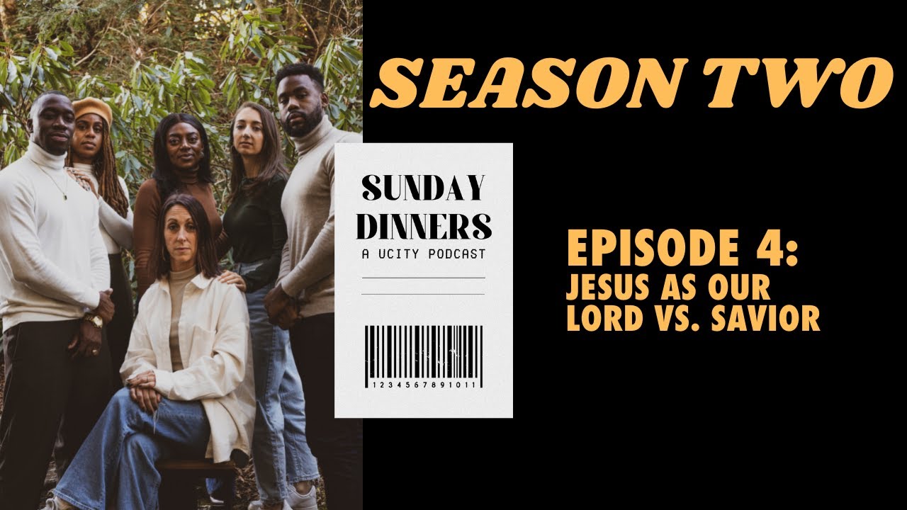 Jesus as our Lord vs. Savior | Sunday Dinners Podcast | Season 2 Eps 4 ...