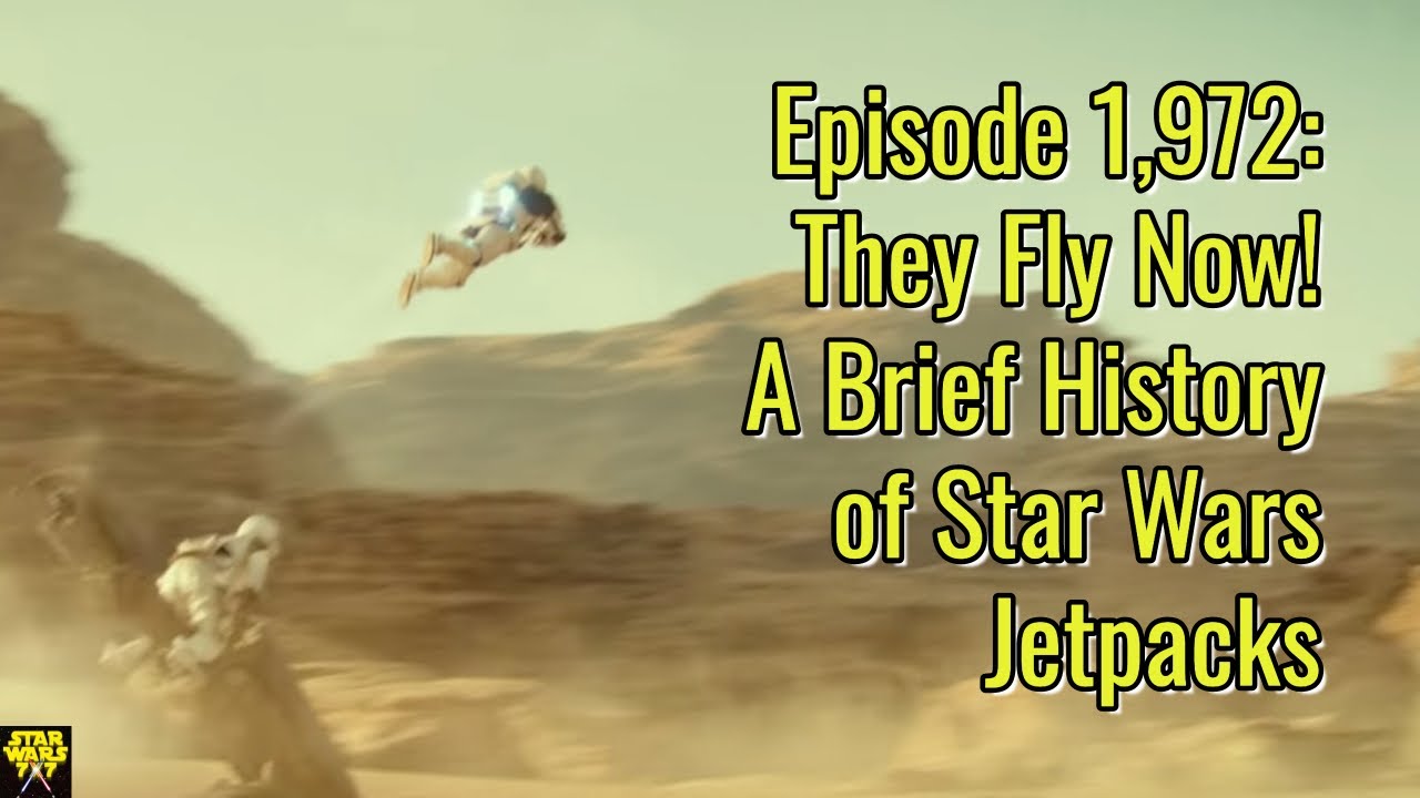 Episode 1,972: They Fly Now! A Brief History of Star Wars Jetpacks ...