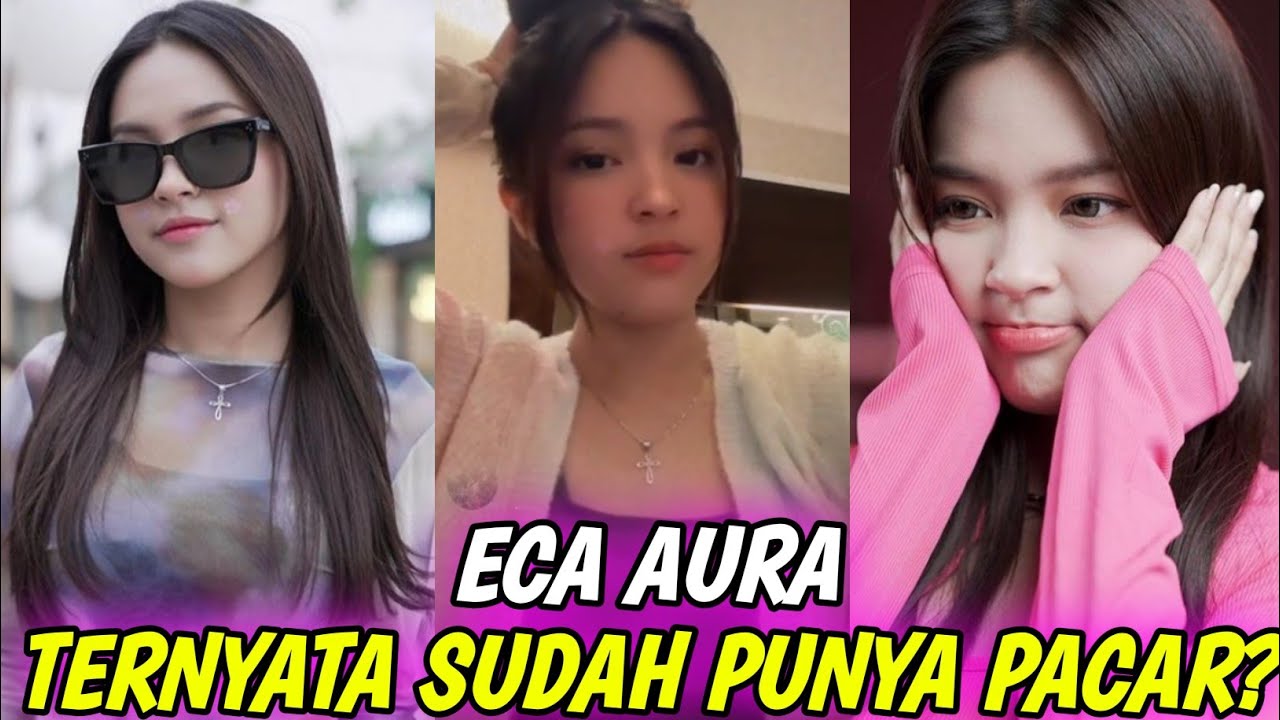 ECA AURA TERNYATA SUDAH PUNYA PACAR - YouTube