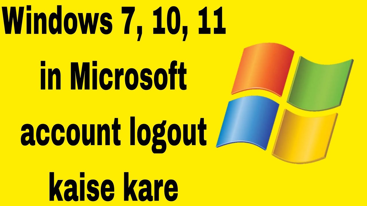 Windows 7, 10,11 in Microsoft account logout kaise kare full process ...