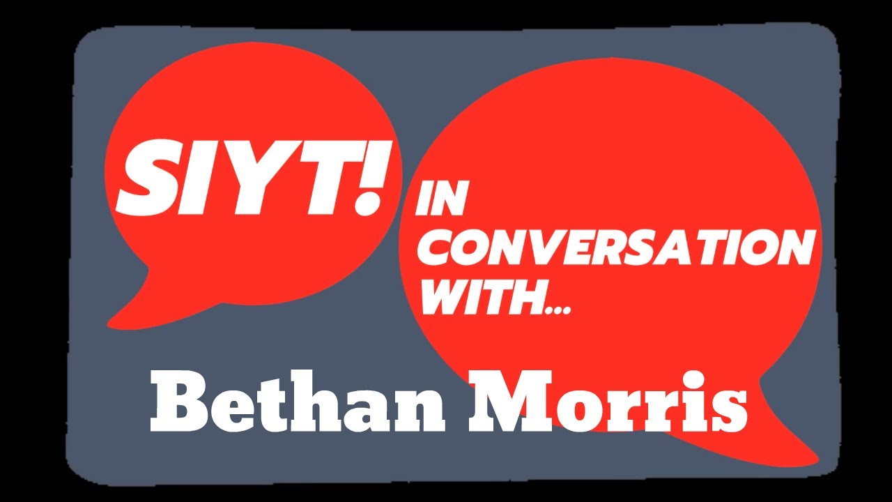 SIYT In Conversation With... BETHAN MORRIS - YouTube
