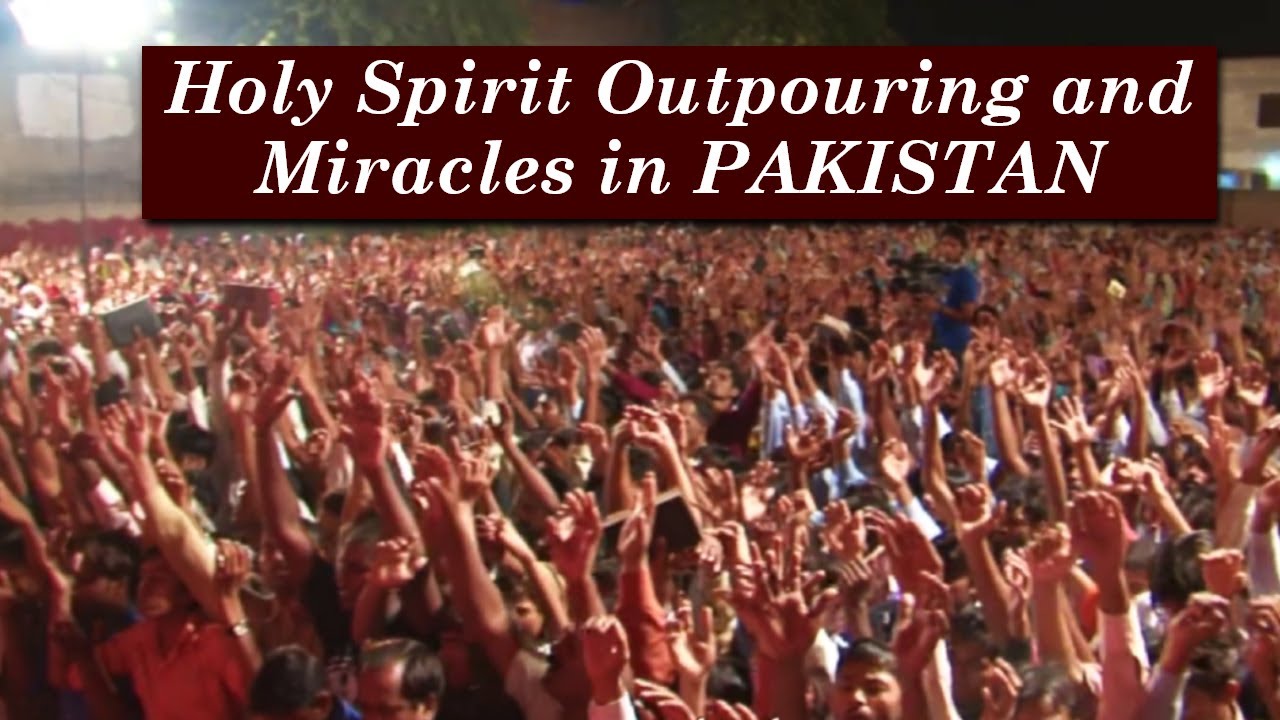 Holy Spirit Outpouring and Miracles in PAKISTAN! - YouTube