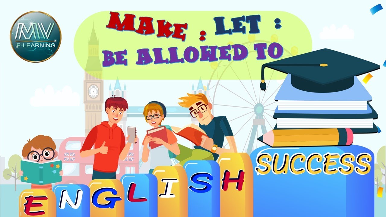 Make, Let, Be allowed to วิชาภาษาอังกฤษ (Basic English) ม.4 - YouTube