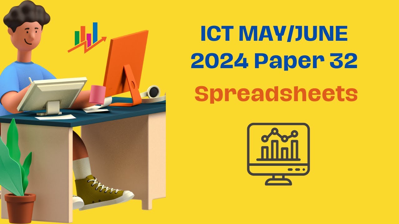 IGCSE ICT 0417 MAY/JUNE 2024 PAPER 32 SPREADSHEETS | Step-by-Step ...