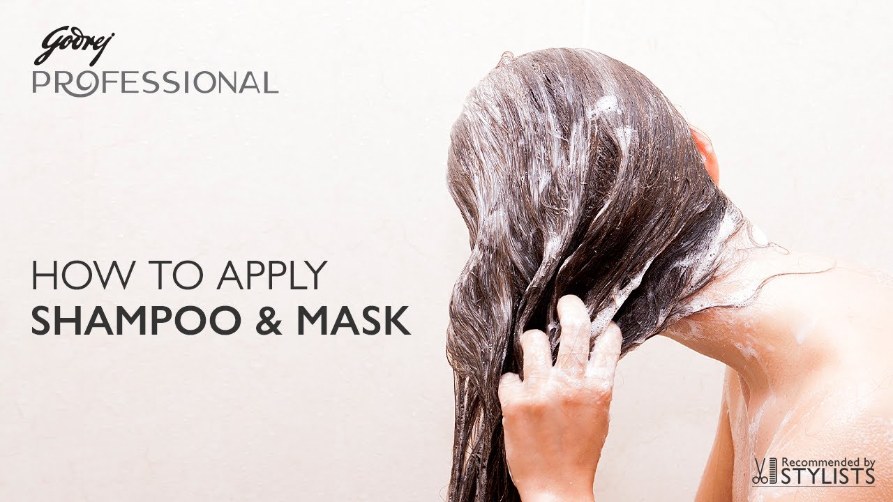 How To Apply Shampoo And Hair Mask Correctly | Godrej Professional ...