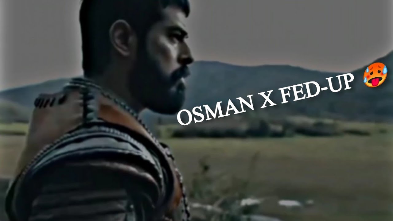 Osman (BEYIM) X FED UP 🥵 #osman #hh_editx #trending #viral - YouTube