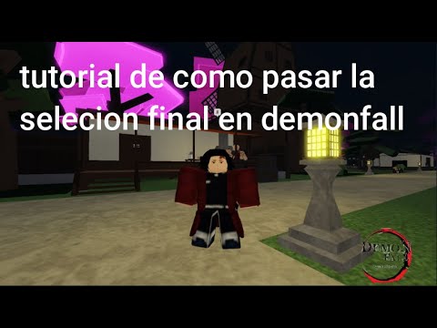 Cómo PASAR FINAL SELECTION y convertirte en DEMON SLAYER en DEMONFALL ...