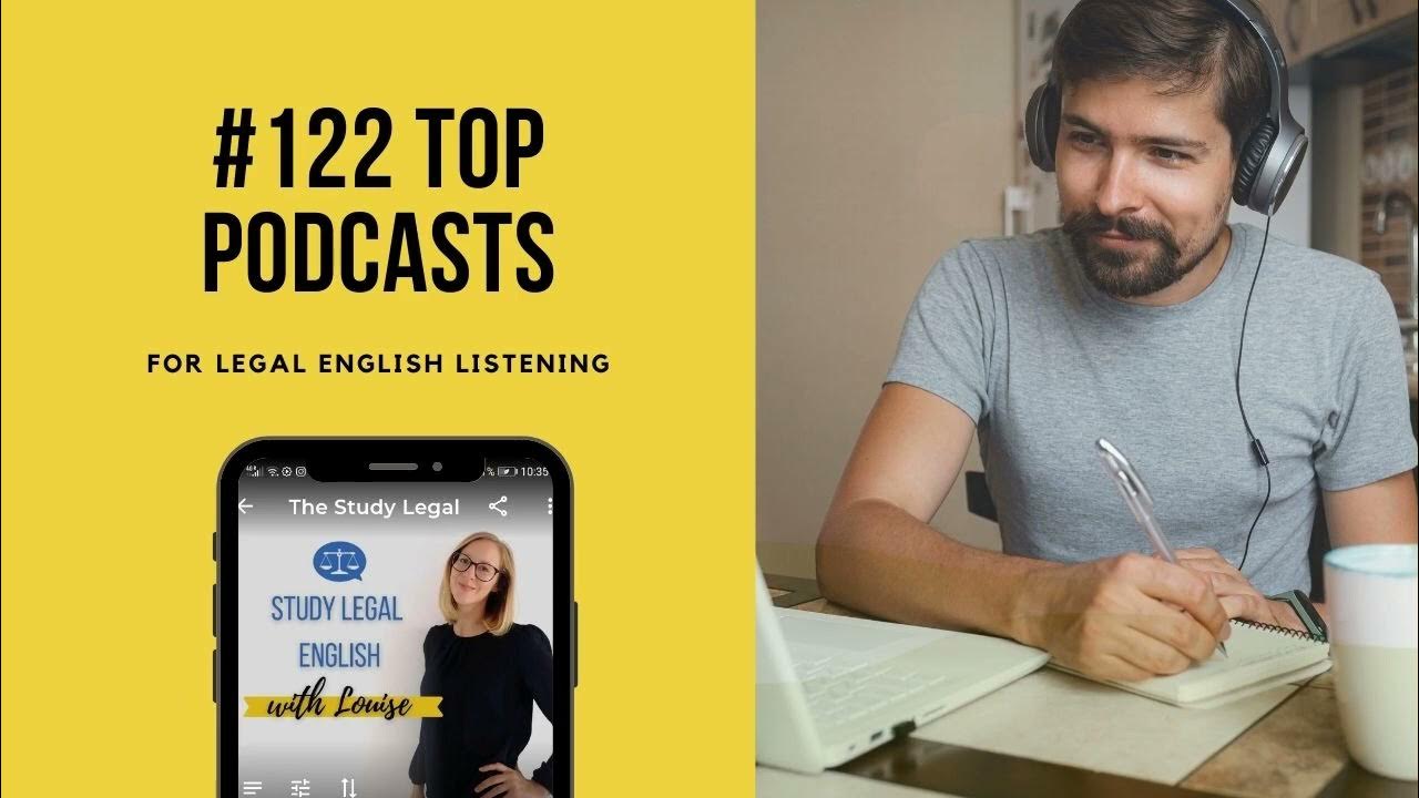 122: Top Podcasts for legal English listening (Monologue) - YouTube