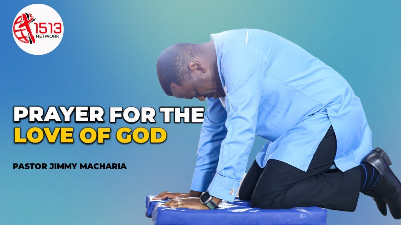 PRAYERS FOR THE LOVE OF GOD || PASTOR JIMMY MACHARIA - YouTube
