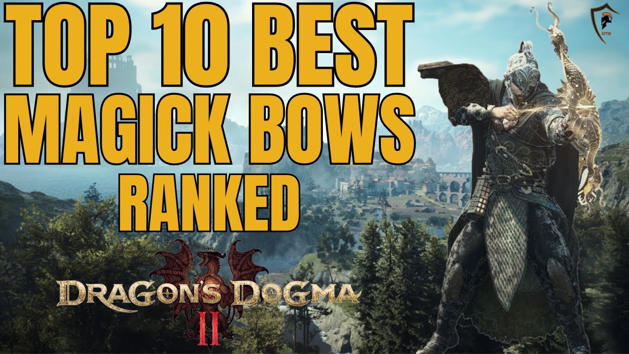 Top 10 Dragon's Dogma 2 Magick Bows: Ultimate Rankings - YouTube