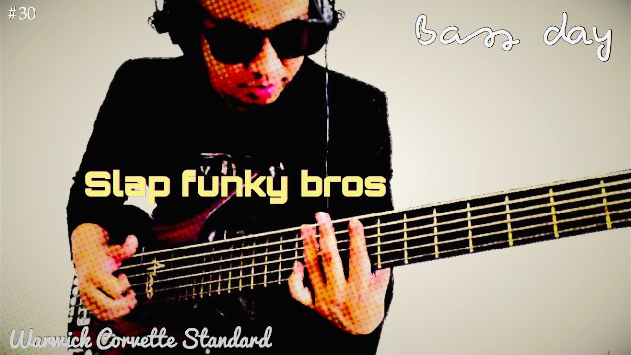 Slap Funky Bros - Bass Day #30 - YouTube
