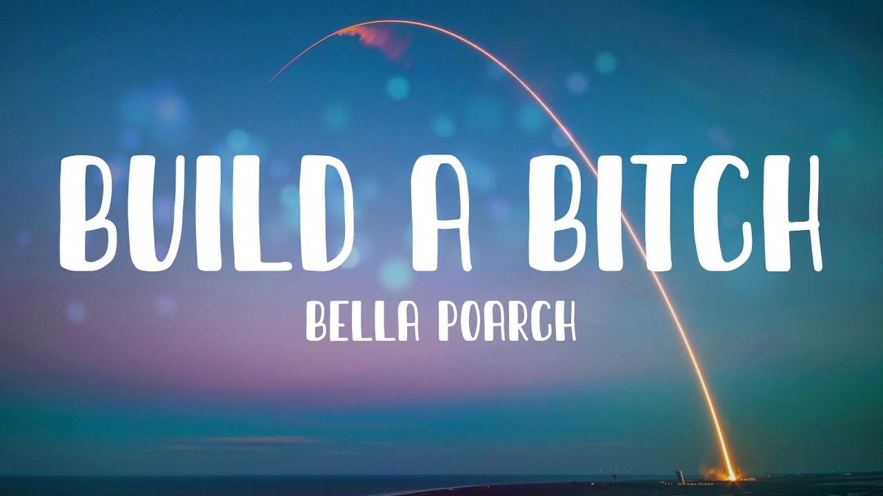 Bella Poarch - Build a Bitch (Lyrics) - YouTube