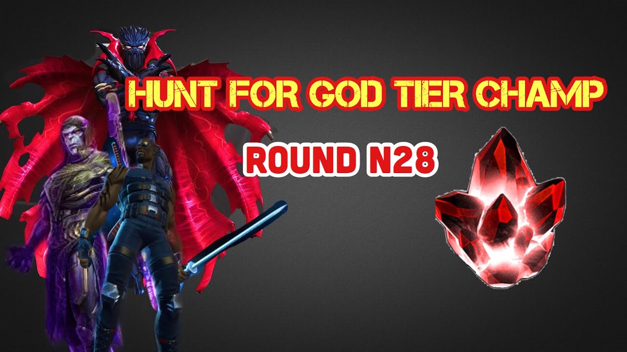 MCOC : HUNT FOR GOD TIER CHAMP # ROUND N28 # - YouTube