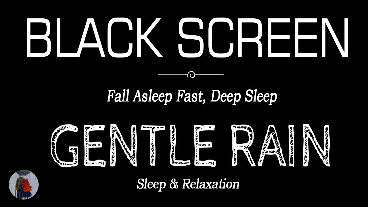 Gentle Rain Sounds For Sleep And Relaxation Fall Aslepp Fast Dark