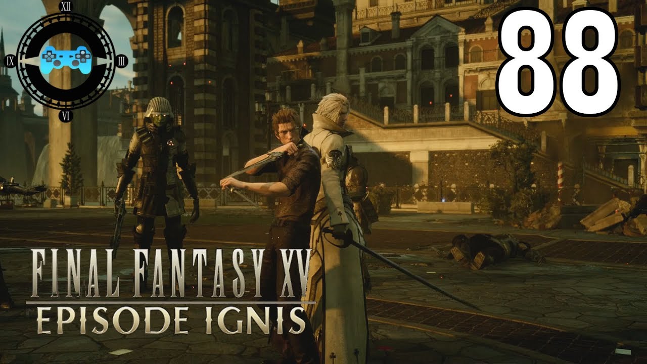 Episode Ignis #3 - Final Fantasy XV Episode #88 [Blind Let's Play ...