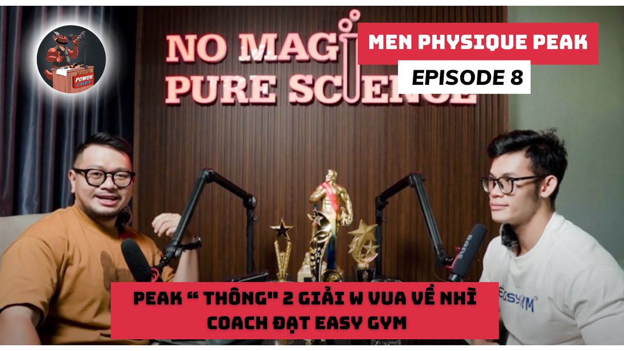 PEAKING MEN PHYSIQUE SERIES | EP 8: Peak “thông” 2 giải với Vua về nhì ...